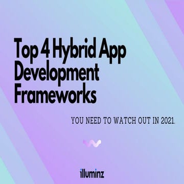 Top 4 hybrid app development frameworks - illuminz | PPT