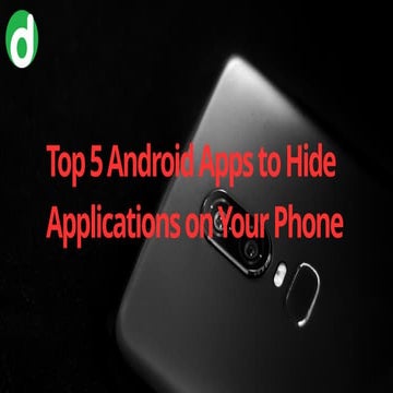 Top 5 Android Apps to Hide Applications on Your Phone.pptx