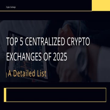 Top 5 Centralized Crypto Exchanges of 2025.pptx