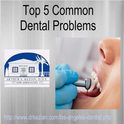 Top 5 common dental problems | PPT | Dental Health | Diseases and ...