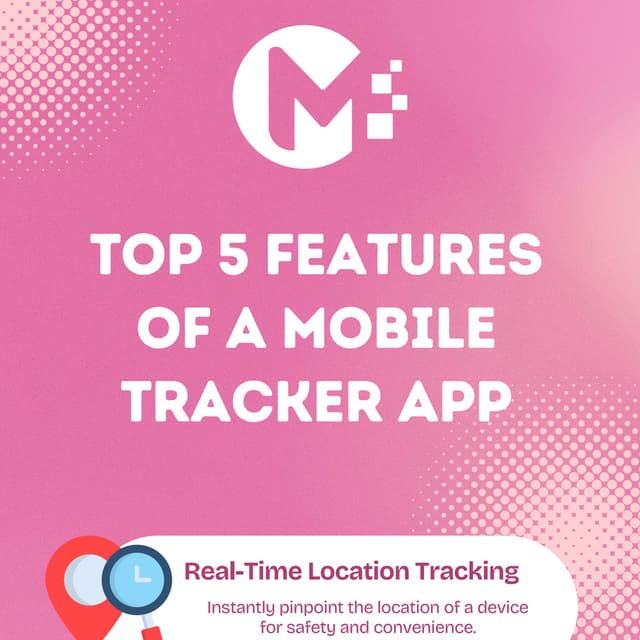 Top 5 Features of a Mobile Tracker App.pdf