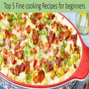 Top 5 Fine cooking Recipes for beginners | PPT
