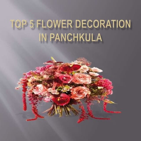 Top 5 flower decoration in panchkula | PPT