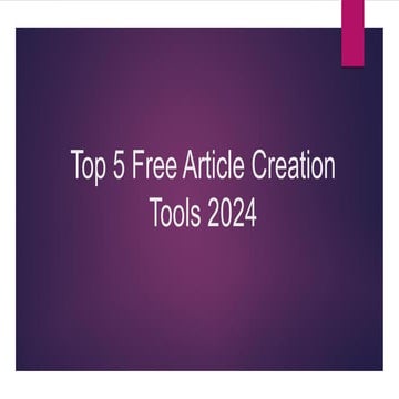 Top 5 Free Article Creation Tools 2024.pdf
