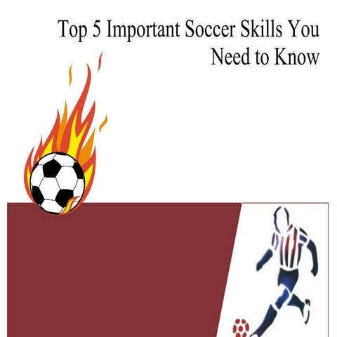 Top 5 important soccer skills you need to know | PPT