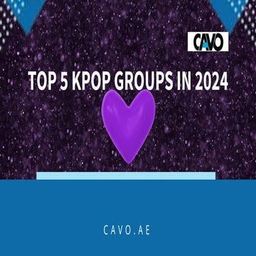 Top 5 KPOP Groups to Watch in 2024 | CAVO | PPTX