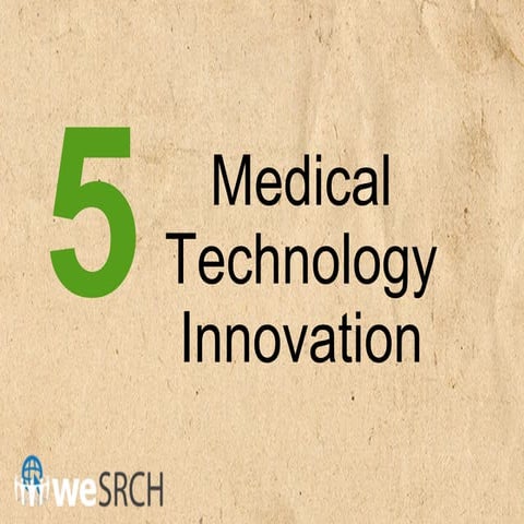 Medical Innovation- Top 5 Medical Technology Innovation For HealthCare ...