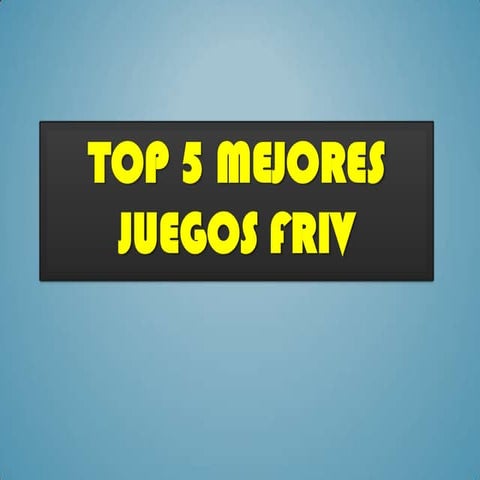Top 5 Juegos FRIV | PPTX