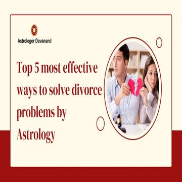 Top 5 most effective ways to solve divorce problems by Astrology.pptx