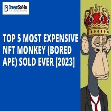 Top 5 Most Expensive NFT Monkey (Bored Ape) Sold Ever [2023].pdf