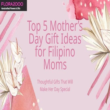 Top 5 Mother’s Day Gift Ideas for Filipino Moms | PPTX