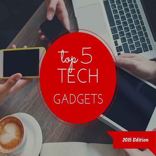 Top 5 Tech Gadgets of 2015 | PPT