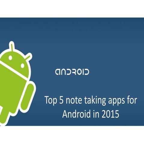 Top 5 note taking apps for Android in 2015 | PPT