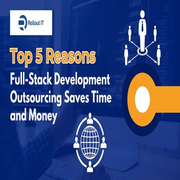 Top 5 Reasons Full-Stack Development Outsourcing Saves Time and Money.pdf