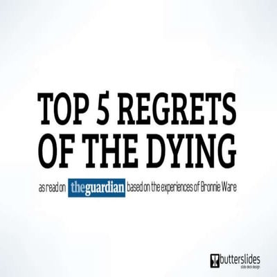 Top5 regrets of the dying | PPTX | Books and Literature