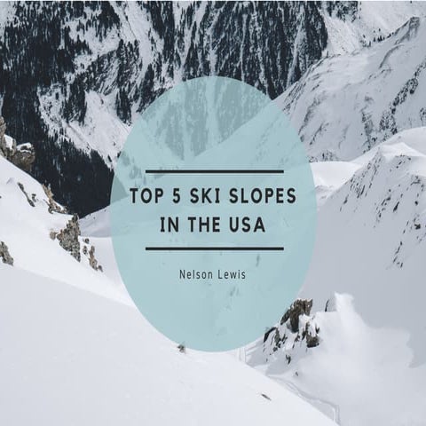 Top 5 Ski Slopes In the USA | PDF