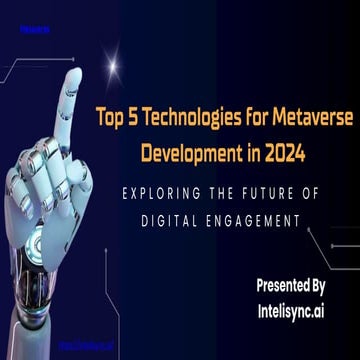 Top 5 Technologies for Metaverse Development in 2024.pptx