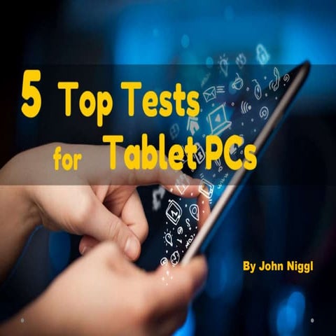 Top 5 Tests for Tablet PCs | PPTX | Tablets and E-readers | Consumer ...