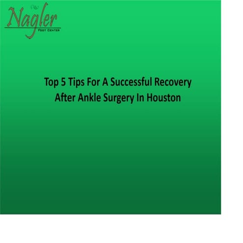 Top 5 Tips For A Successful Recovery After Ankle Surgery In Houston.pdf