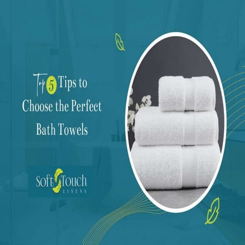 Top 5 Tips on How to Choose the Perfect Bath Towels.pptx
