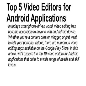 Top 5 Video Editors for Android Applications.pptx