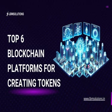 Top 6 Blockchain Platforms for Creating Tokens.pdf