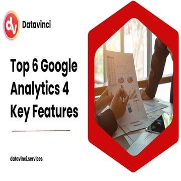 Top 6 Google Analytics 4 Features You Need to Know - Datavinci | PPT