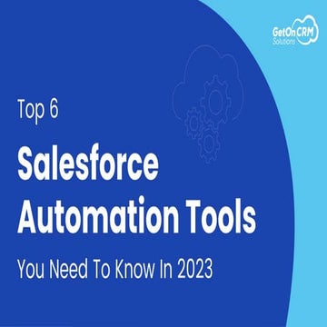 Top 6 Salesforce Automation Tools You Need To Know In 2023 | PPT