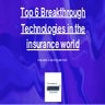 Top 6 Breakthrough Technologies in the Insurance World | PPT