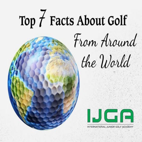 Top 7 facts about golf from around the world | PDF | Golf | Sports