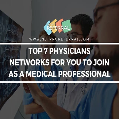 Top 7 Physicians Networks for you to Join as a Medical Professional | PPT