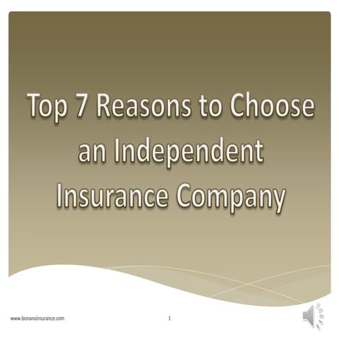 Top 7 reasons to choose an independent insurance company | PPTX ...