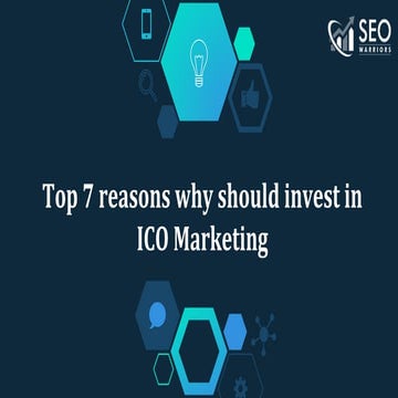 Top 7 reasons why should invest in ico marketing | PPT