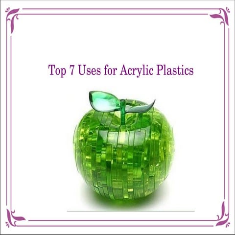 Top 7 uses for acrylic plastics | PPT