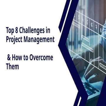 Top 8 Challenges in Project Management & How to Overcome Them.pptx