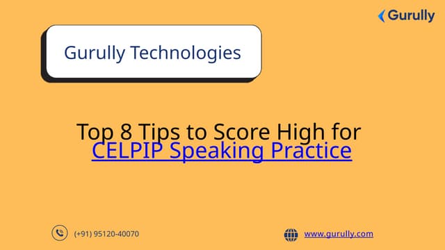 Top 8 Tips to Score High for CELPIP Speaking Practice.pptx Top 8 Tips to Score High for CELPIP Speaking Practice.pptx