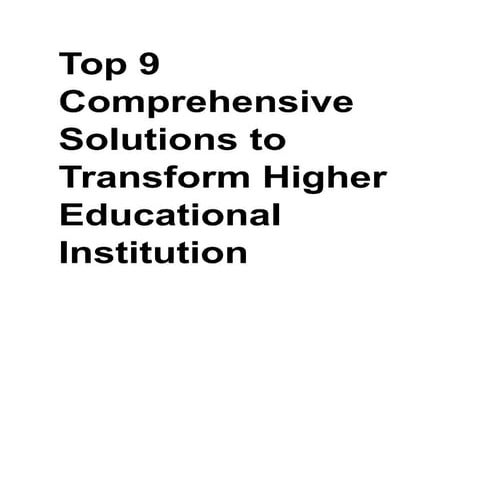 Top 9 Comprehensive Solutions to Transform Higher Educational ...