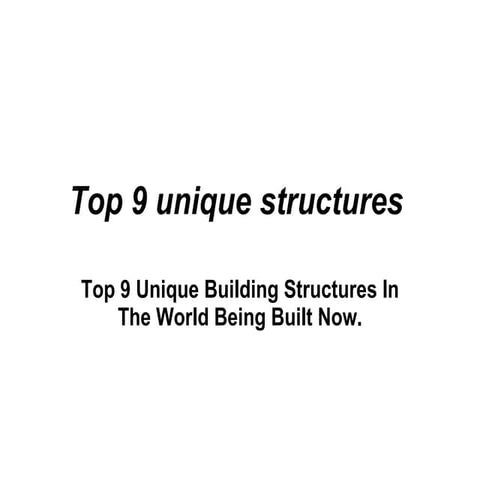 The Top 9 Unique Structures In The World | PPS