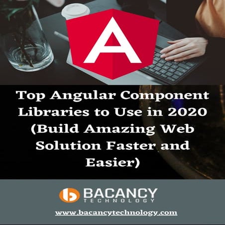 Top Angular Component Libraries To Use In 2020 Build Amazing Web Solution Faster And Easier Pdf