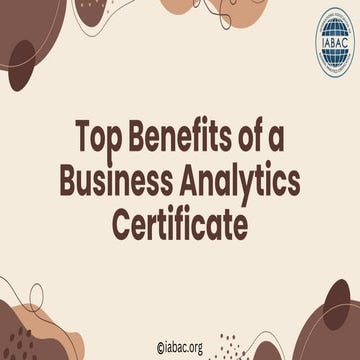 Top Benefits of a Business Analytics Certificate | IABAC | PDF