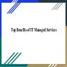Top Benefits of IT Managed Services.pptx
