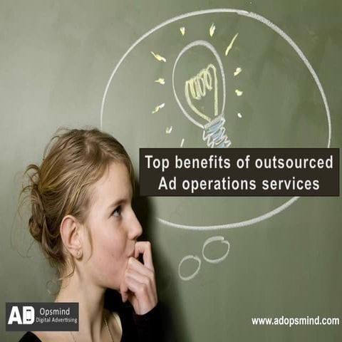 Top benefits of outsourced ad operations services | PPTX
