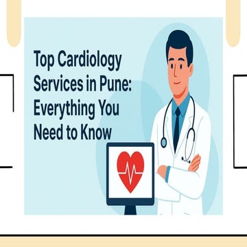 Top Cardiology Services in Pune : Everything You Need to Know | PPTX