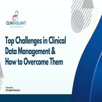 Top Challenges in Clinical Data Management & How to Overcome Them | PDF