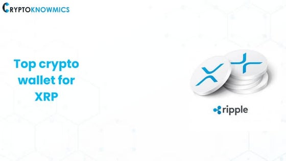 Some of the best Ripple wallets for storing XRP tokens.pptx