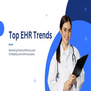 Top EHR Trends for Healthcare Practices - Presentation | PDF