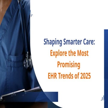 Top EHR Trends: A Look Into the Future of Healthcare | PPT