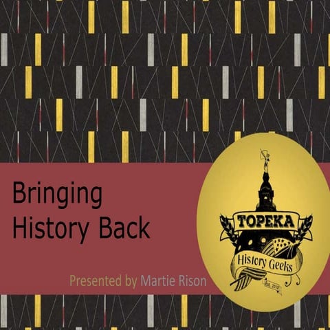 Topeka History Geeks | PPT