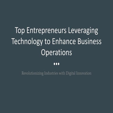 Top Entrepreneurs Leveraging Technology to Enhance Business Operations ...