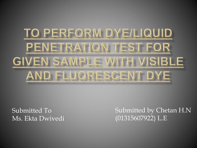 Presentation on Dye Penetrant Testing | PPTX